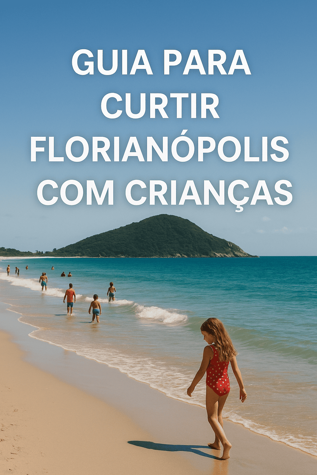 Florianópolis com crianças nas quatro estações - Deolhonailha